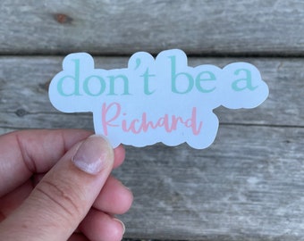 Don’t Be a Richard Decal - Etsy
