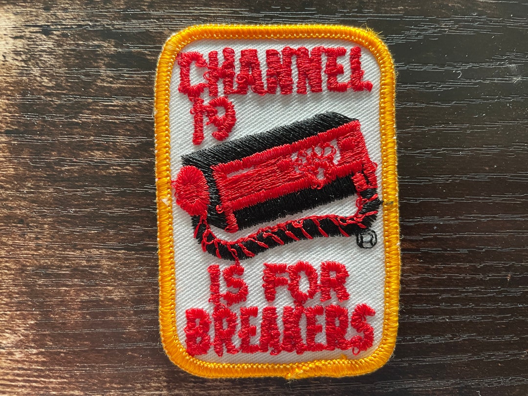 Channel 19 is for Breakers Vintage Patch Truckers CB Radio 1970s Badge ...