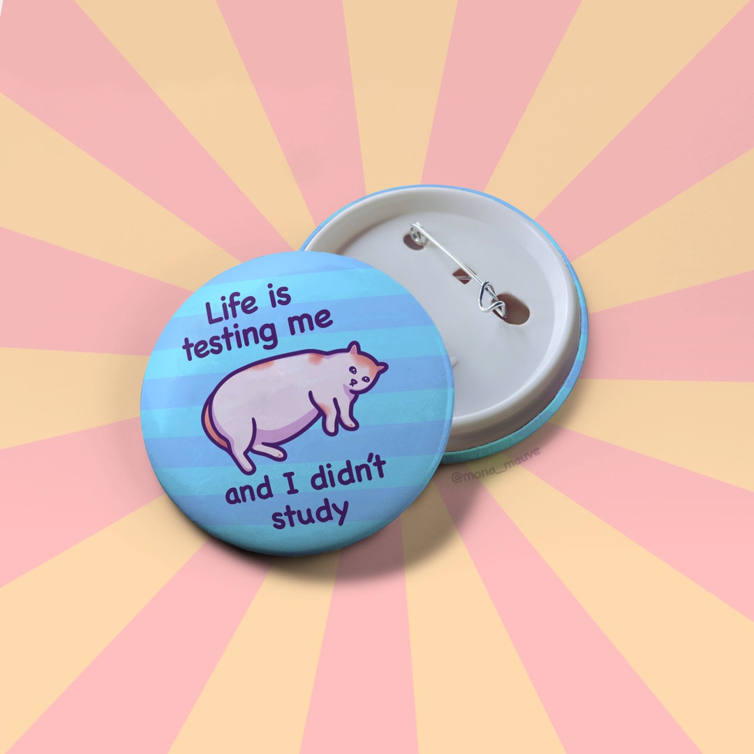 Funny Button Badge | Life is Testing Me Cat Meme | Ironic Round Button ...