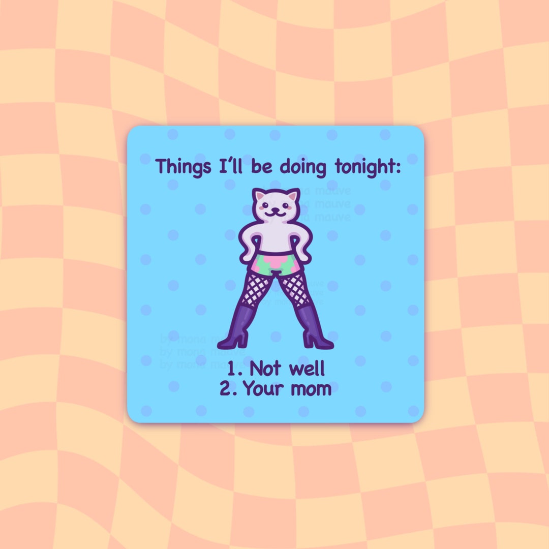 Funny Cat Meme Vinyl Sticker Things I'll Be Doing Tonight Square ...
