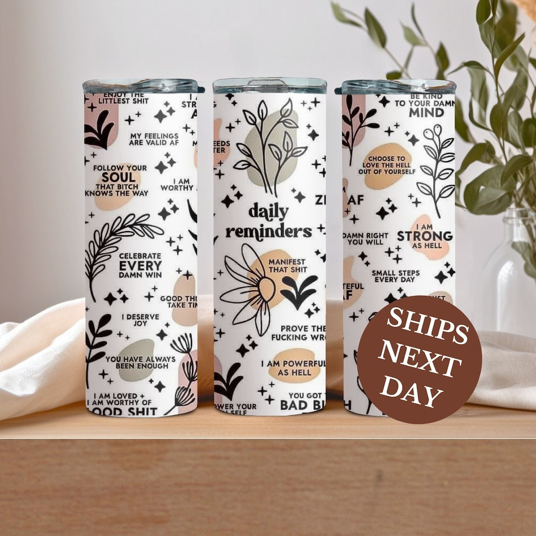Daily Reminders Tumblers-daily Affirmations Tumbler-self-love Tumbler ...