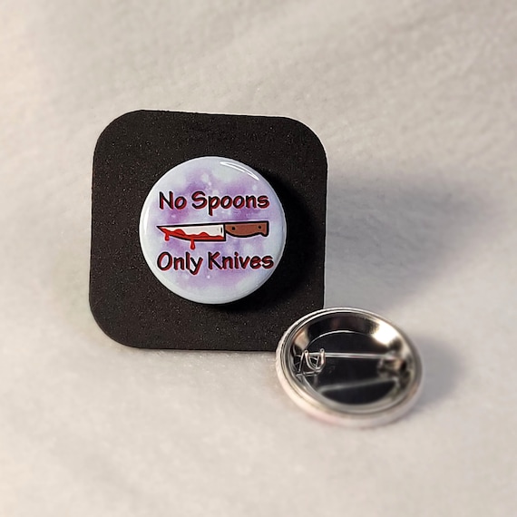 No Spoons Only Knives Pin | Etsy