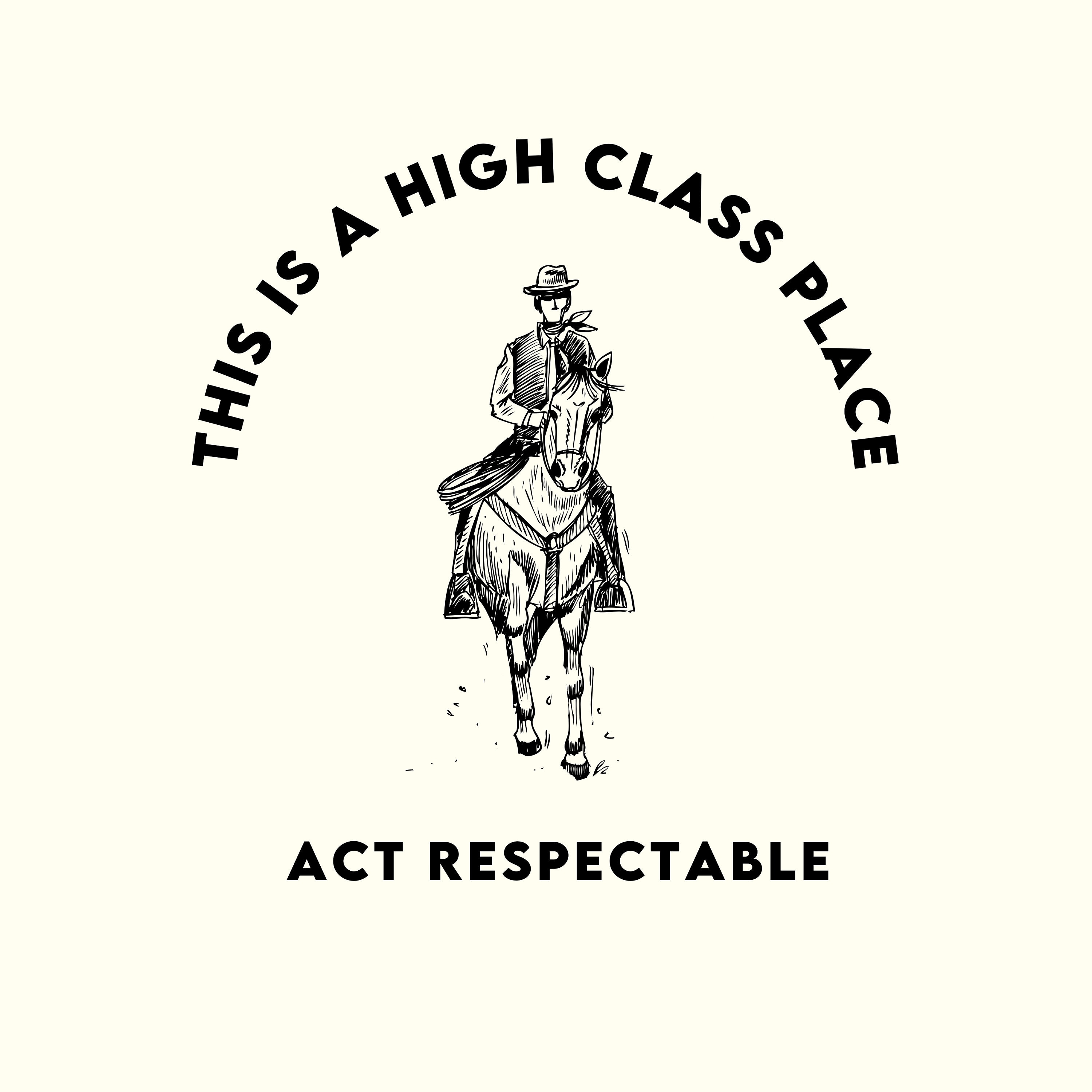 This is A High Class Place Act Respectable - Etsy