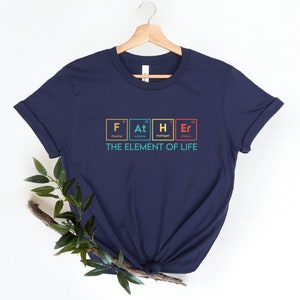 Father Element Shirt, Essential Element, the Element of Life, Funny ...