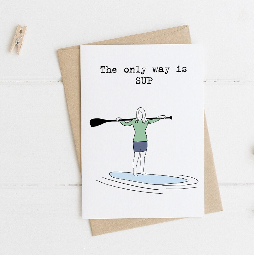 SUP Card, Paddle Board, the Only Way is SUP, Funny, Stand up Paddle ...