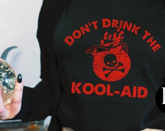 Dont Drink the Kool Aid Shirt - Etsy