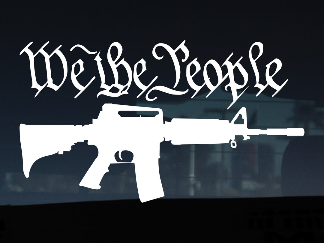 We the People M16 Decal, Conservative Decal, Republican Decal, Made in ...