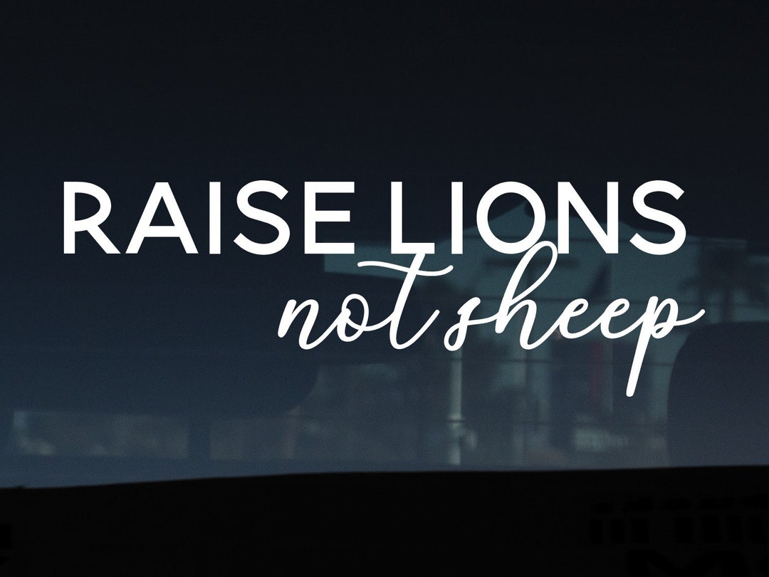 Raise Lions Not Sheep Decal, Conservative, Republican Gift, Made in USA ...