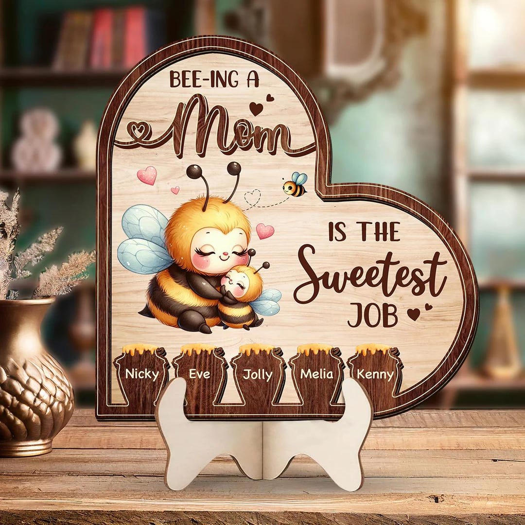 Bee-ing A Mom is the Sweetest Job - Personalized 2-layers Wooden Plaque ...