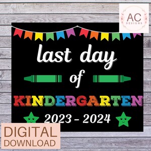 Printable Last Day of Kindergarten Sign, Last Day of School ...