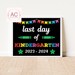 Printable Last Day of Kindergarten Sign, Last Day of School ...