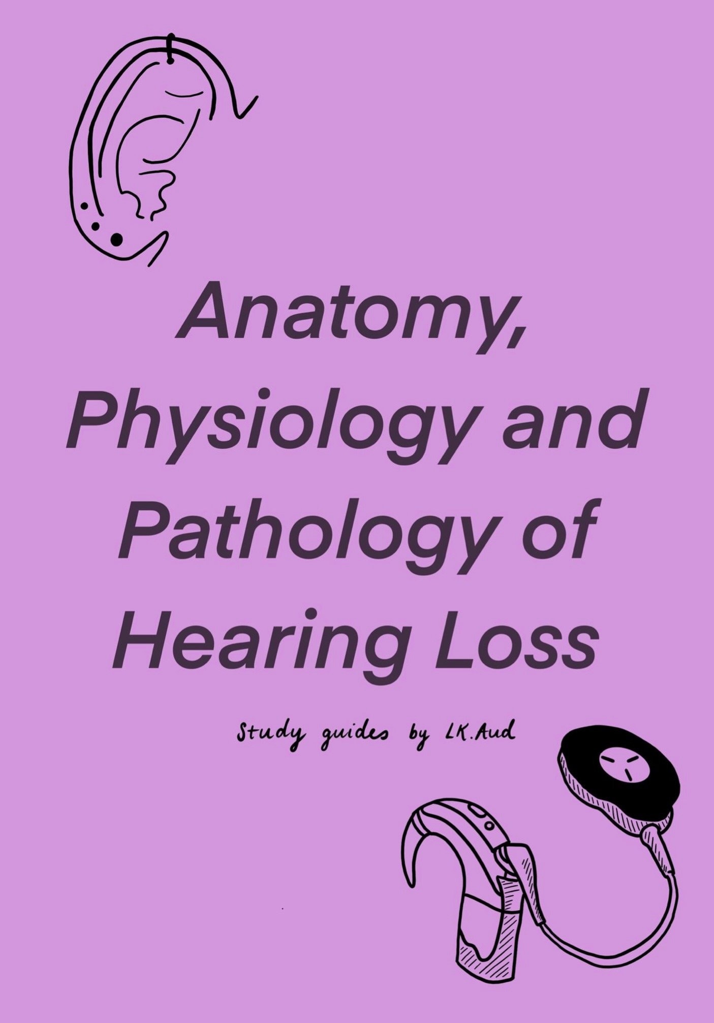 Anatomy, Physiology and Pathology of Hearing Loss - Audiology Student ...