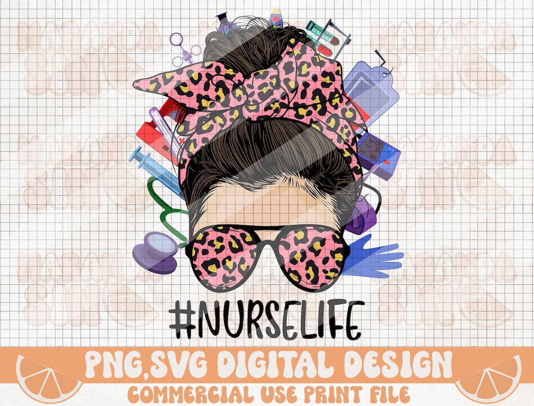 Messy Bun Nurse Life Png Svg Leopard Messy Bun Nurse Png Svg Nurse