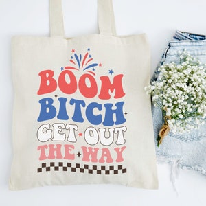Boom Bitch Get Out the Way Svg, 4th of July Svg, Independence Day Svg ...