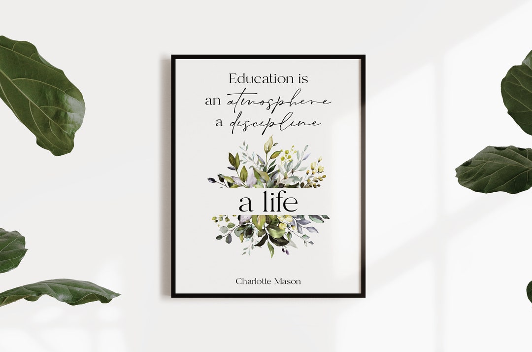 Education is an Atmosphere, a Discipline, a Life - Charlotte Mason ...