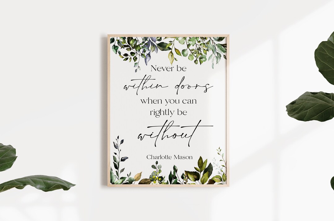 Never Be Within Doors When You Can Rightly Be Without - Charlotte Mason ...