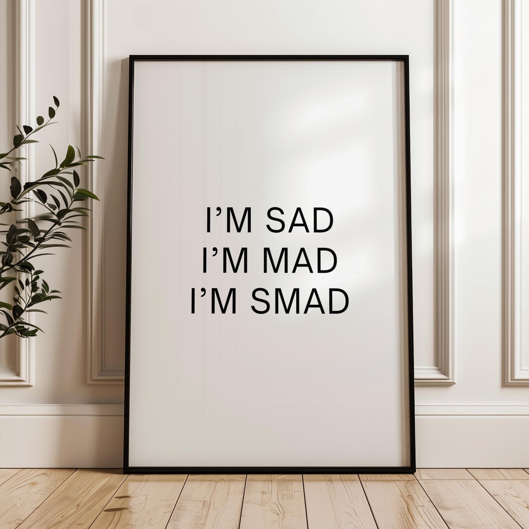 I'm Sad, Mad, Smad Typography Print: Empowering Mental Health (digital ...