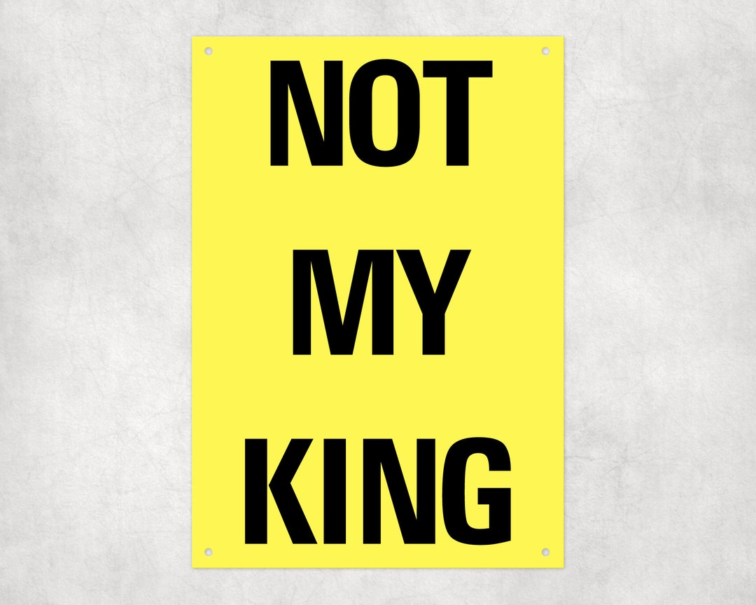 Not My King Abolish the Monarchy Aluminium Printed Metal Street Sign ...