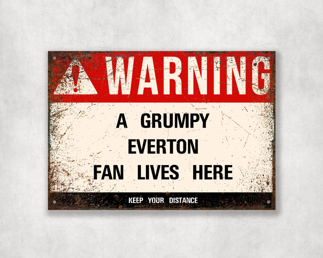 A Grumpy EVERTON Fan Lives Here Funny Retro Metal Sign/plaque, Man Cave ...
