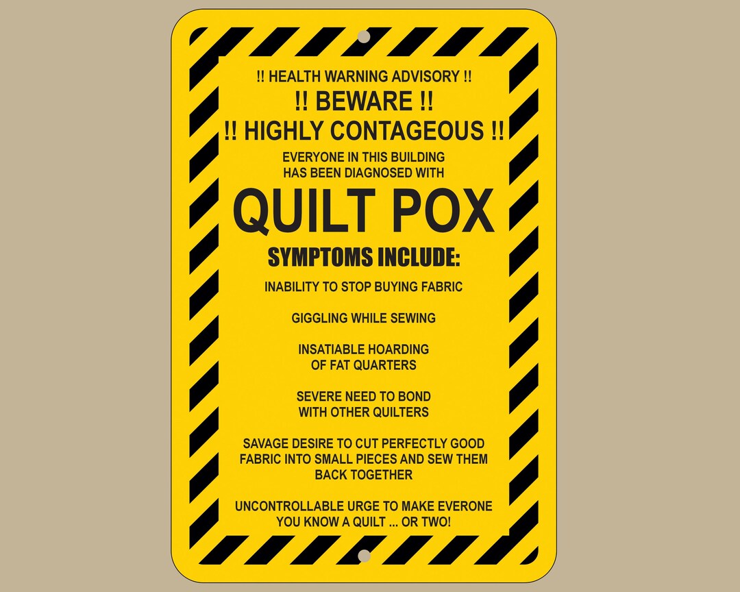 Quilt Pox Warning Sign: Funny Quilting Room Decor (8x12 Aluminum) - Etsy
