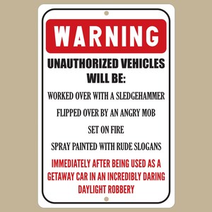 Unauthorized Vehicles Sign, Funny Parking Signs, Humorous No Parking ...
