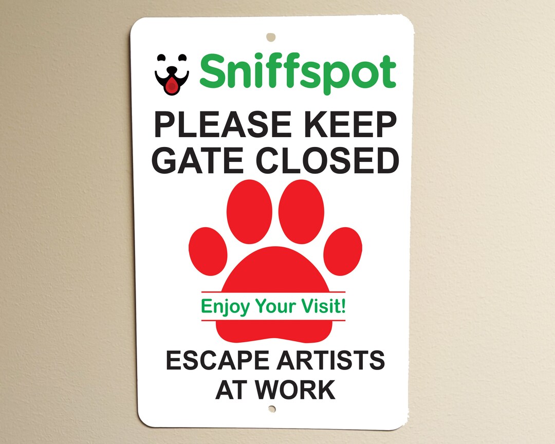 Sniffspot Aluminum Sign, Please Keep Gate Closed, Escape Artist ...