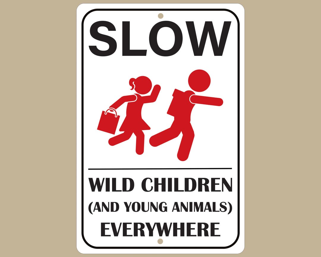 Slow Wild Children Sign, Neighborhood Traffic Caution Sign, School Zone ...