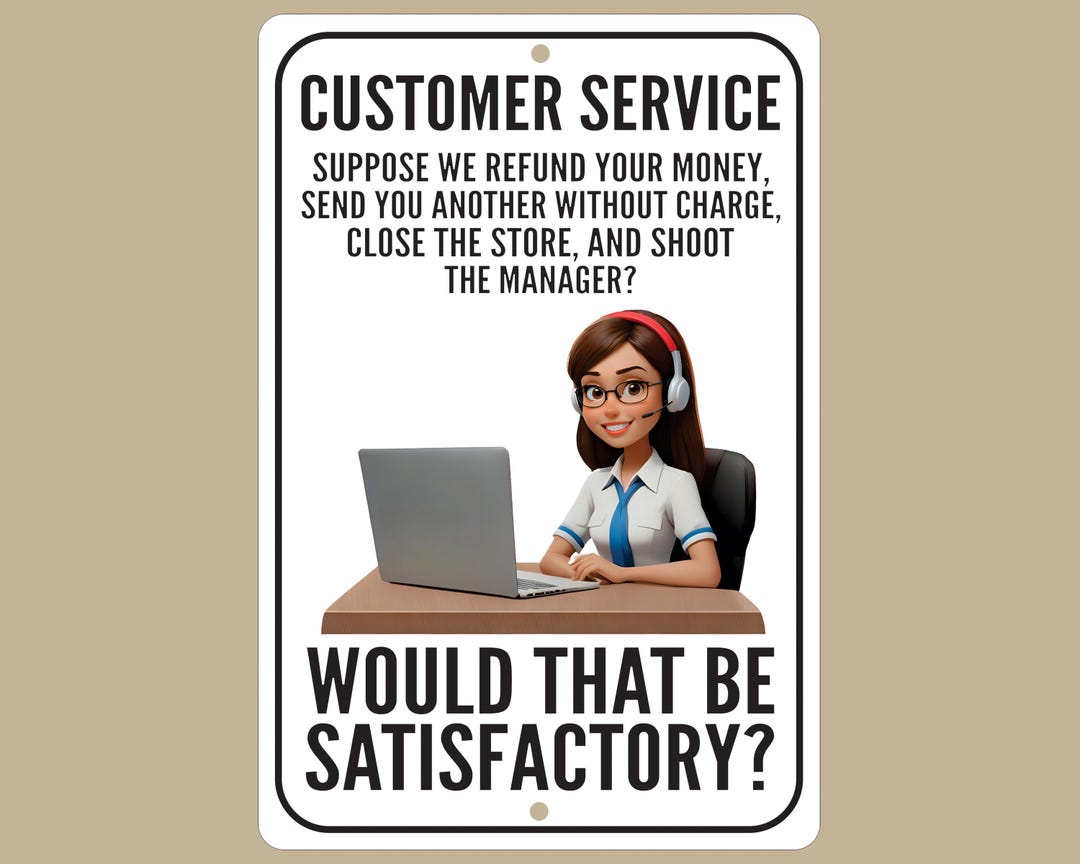 Sarcastic Customer Service Aluminum Sign: Funny Office Decor (8x12) - Etsy