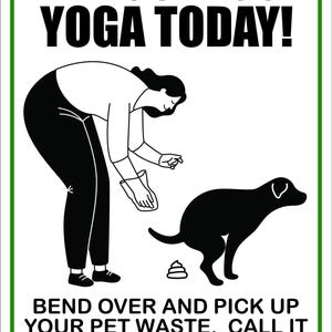 New Yoga Pose Funny Pick up Dog Poop Sign, Outdoor Pet Waste Sign ...