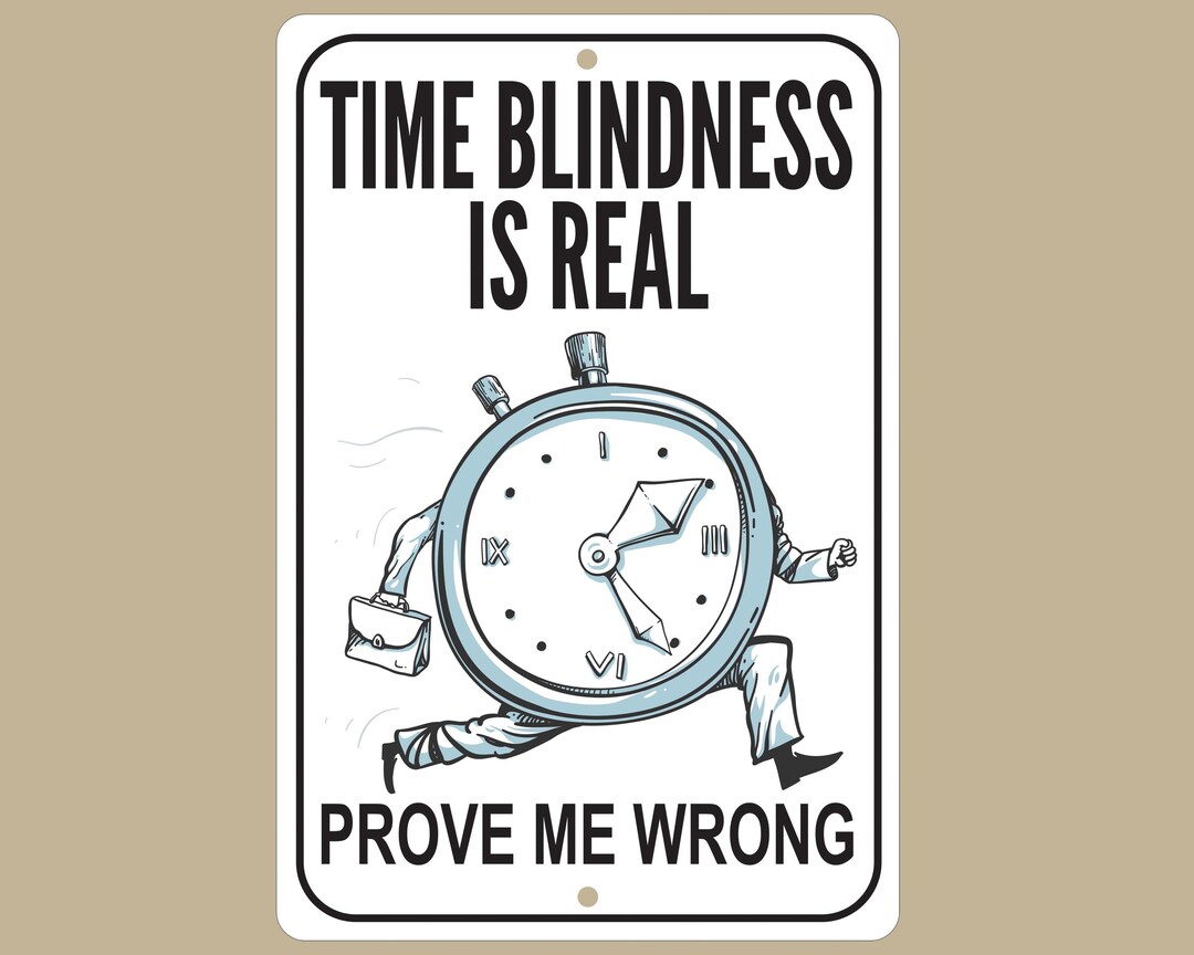Time Blindness Reminder Sign, ADHD Awareness Decor, Home Office Wall ...