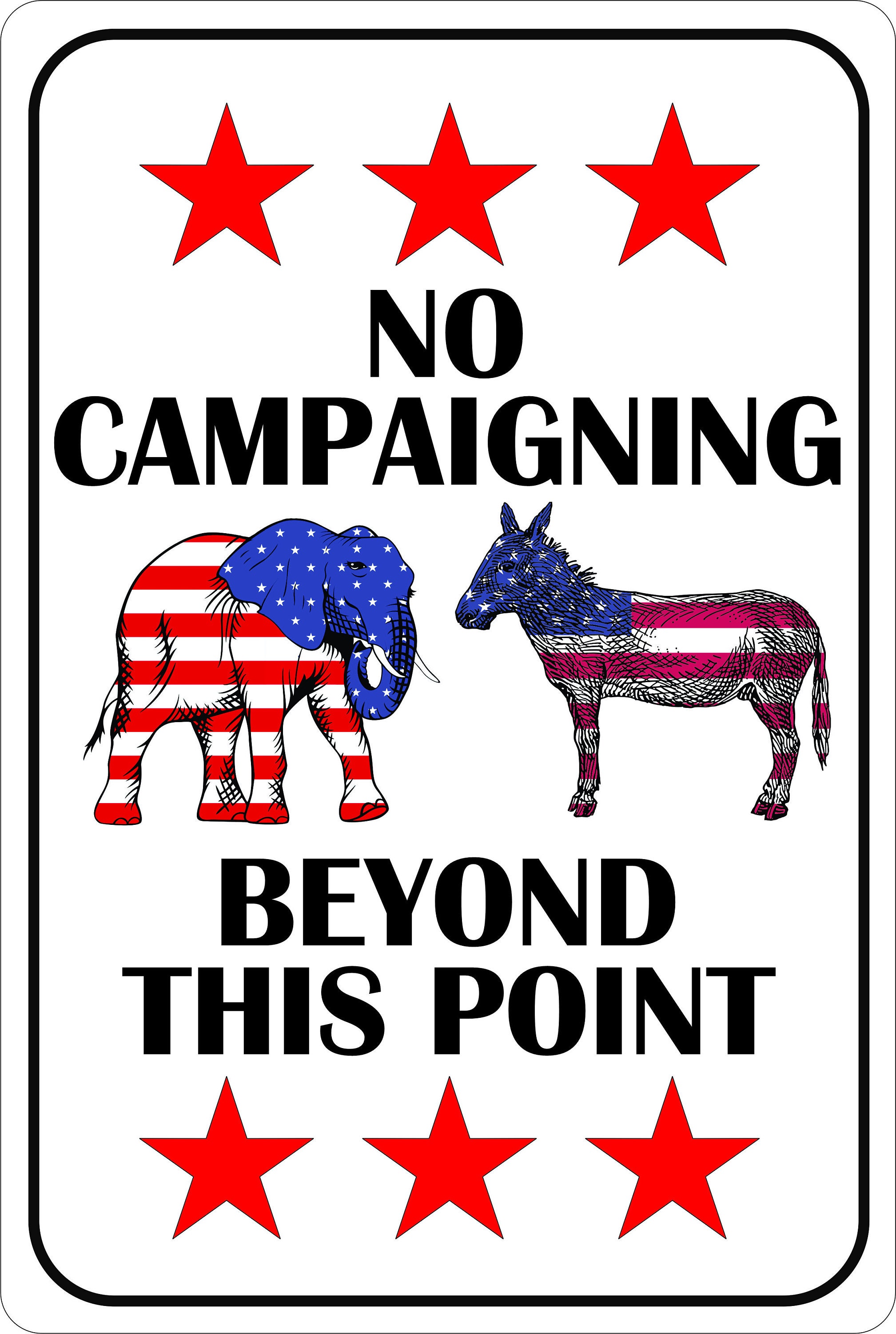 No Campaigning Beyond This Point Sign, 8X12 Custom Aluminum Sign ...