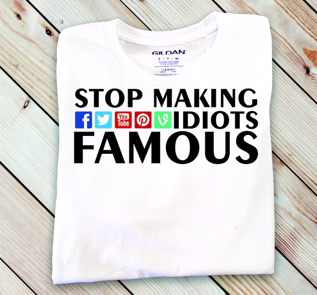 Stop Making Social Media Idiots Famous T-shirt Design_png & SVG Cut ...