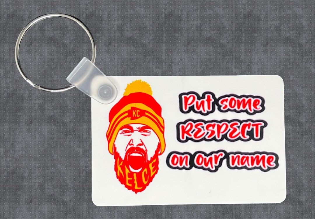 Travis Kelce "put Some Respect on Our Name" Champions Keychain - Etsy