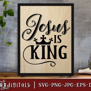 Jesus is King SVG, Bible Quote, Faith SVG, Christian Home Decor ...