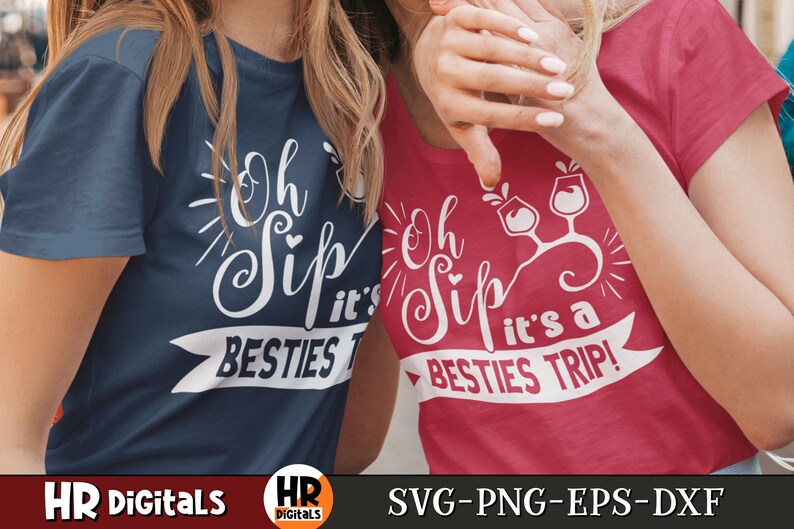 Besties Trip SVG, Oh Sip It's a Besties Trip, Girls Trip SVG, Best ...