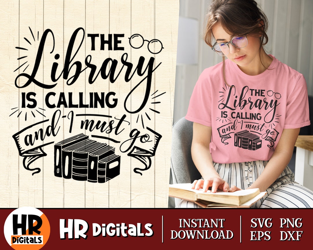 Funny Reading SVG, Book Lover, the Library is Calling and I Must Go ...