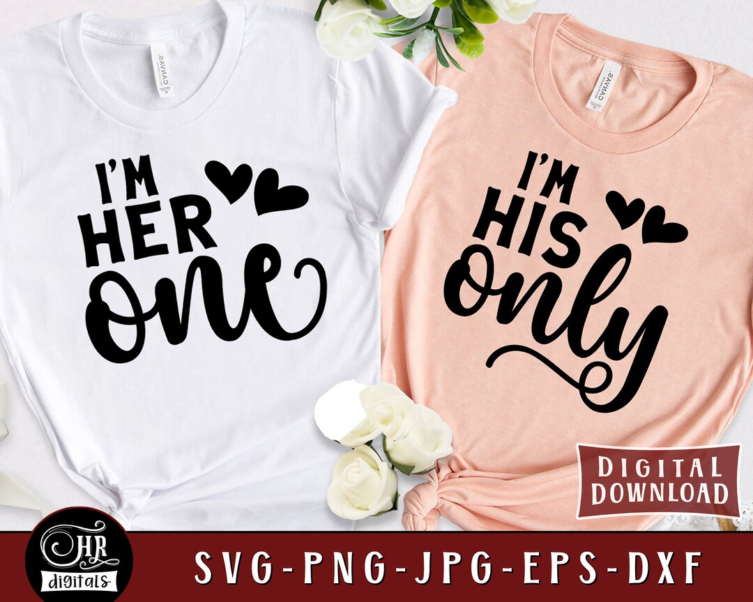 I'm Her One I'm His Only SVG, Funny Matching Couples SVG, Cute Couples ...