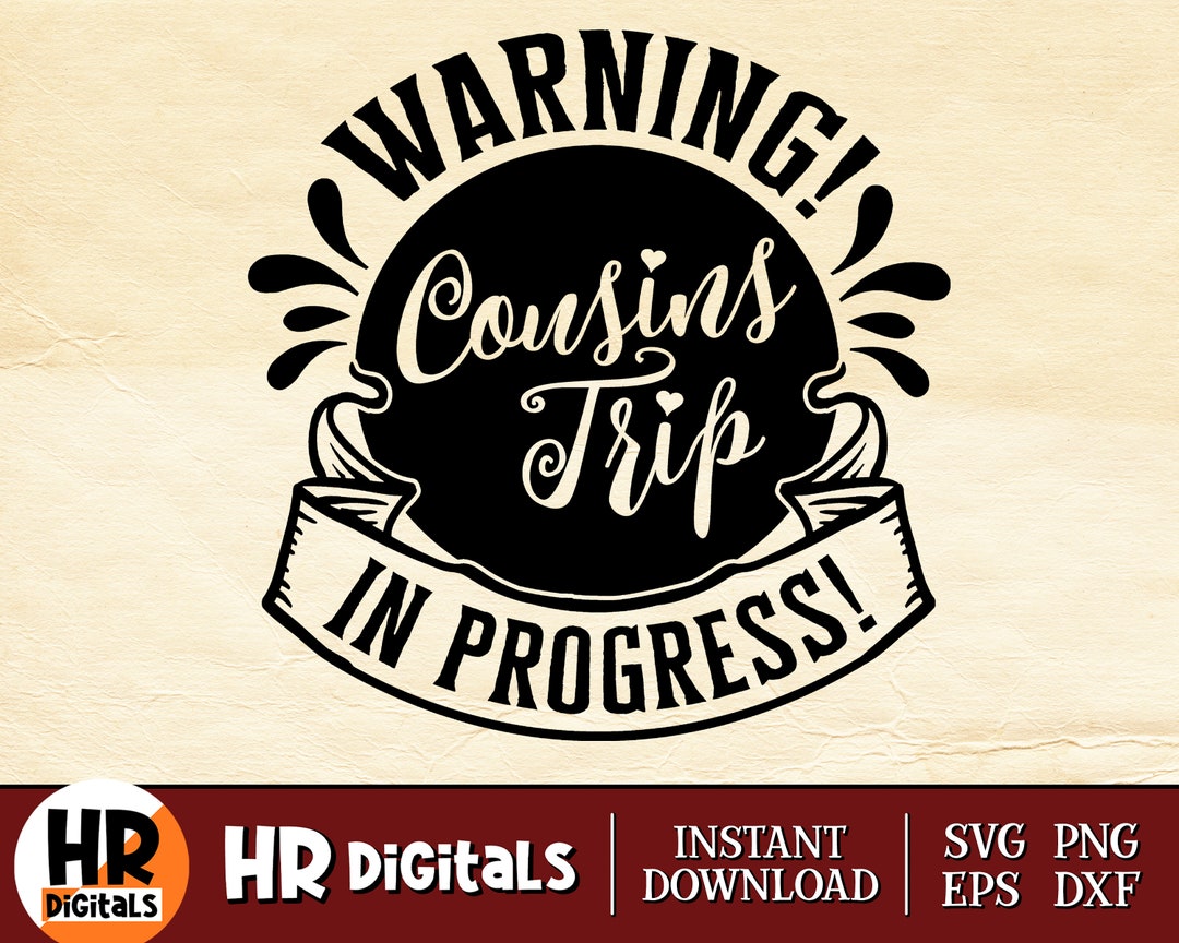 Cousins Trip in Progress, Funny Cousin SVG, Cousin Crew, Matching ...