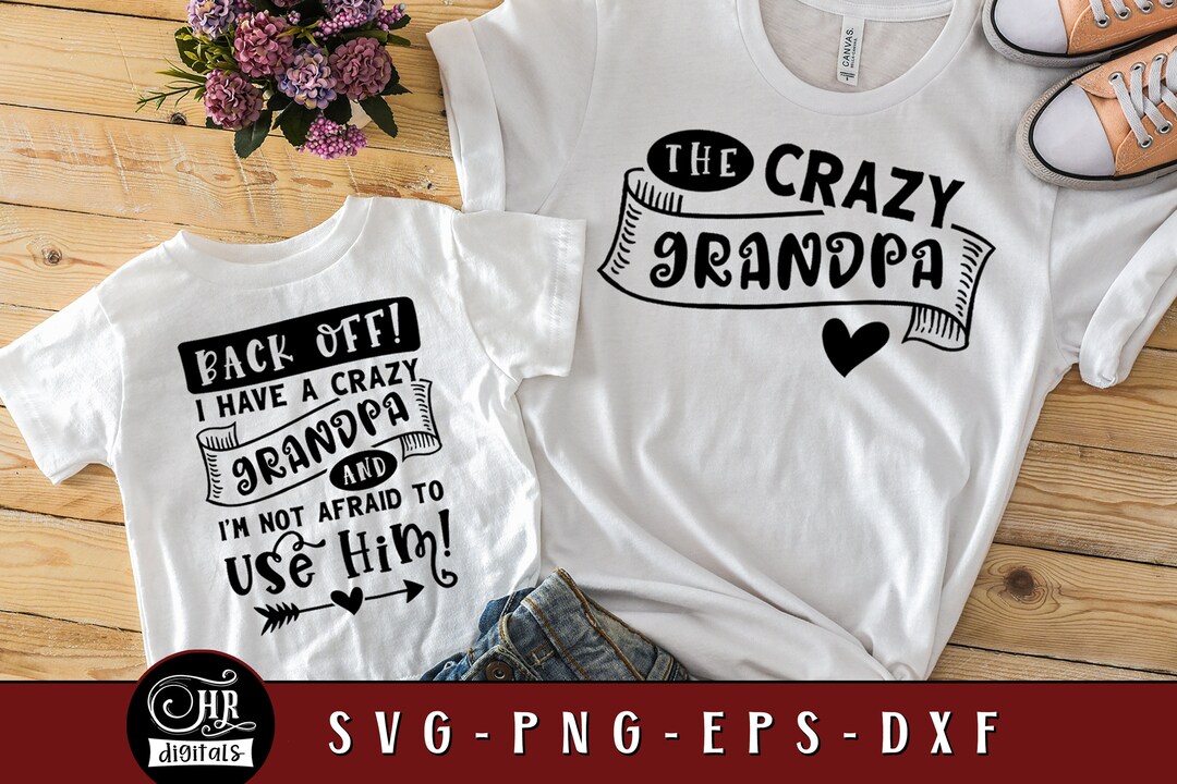 Back off I Have a Crazy Grandpa, Funny Granddad Gift SVG, Matching ...