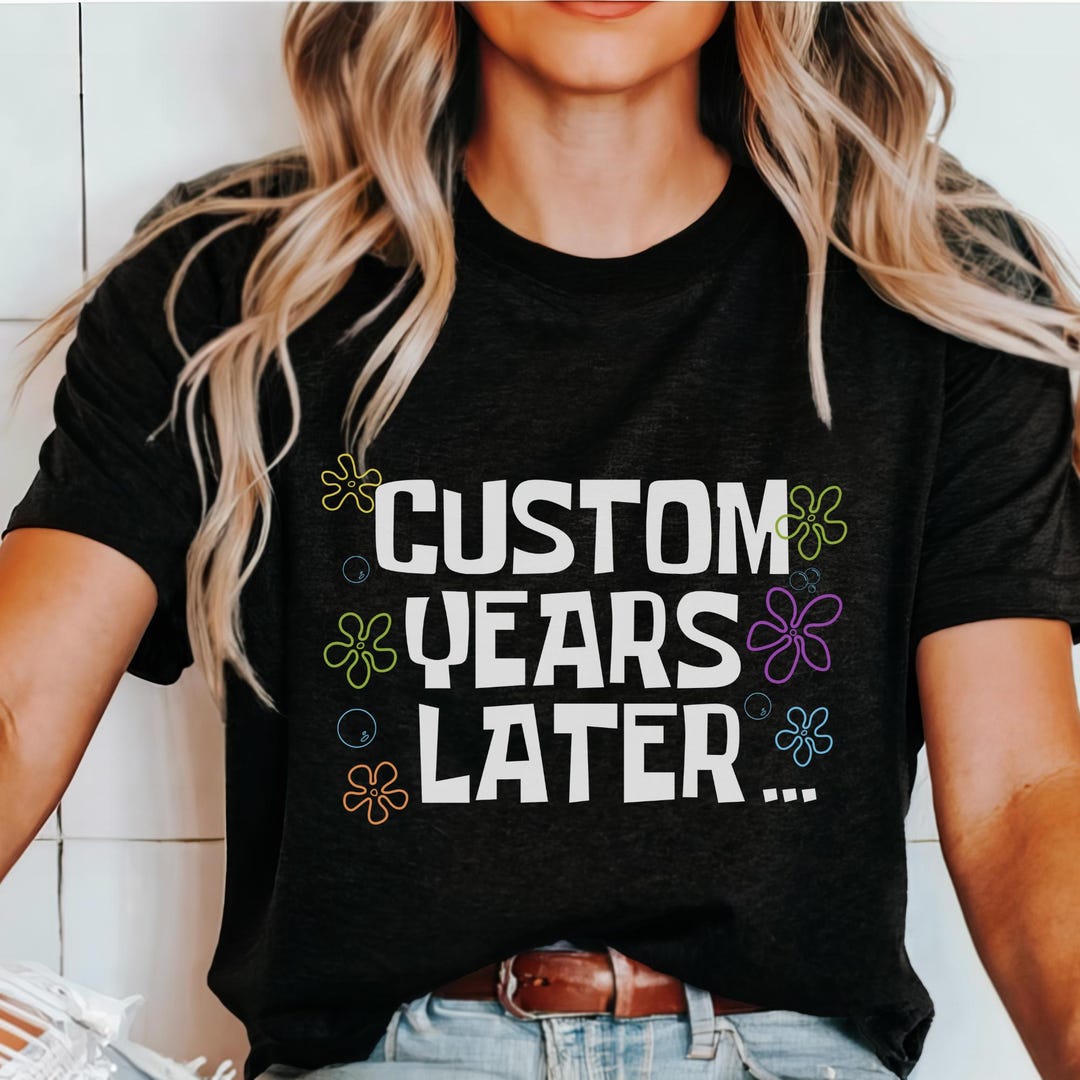 Custom Years Later Card Meme Shirt, Funny Meme Shirt, Custom ...