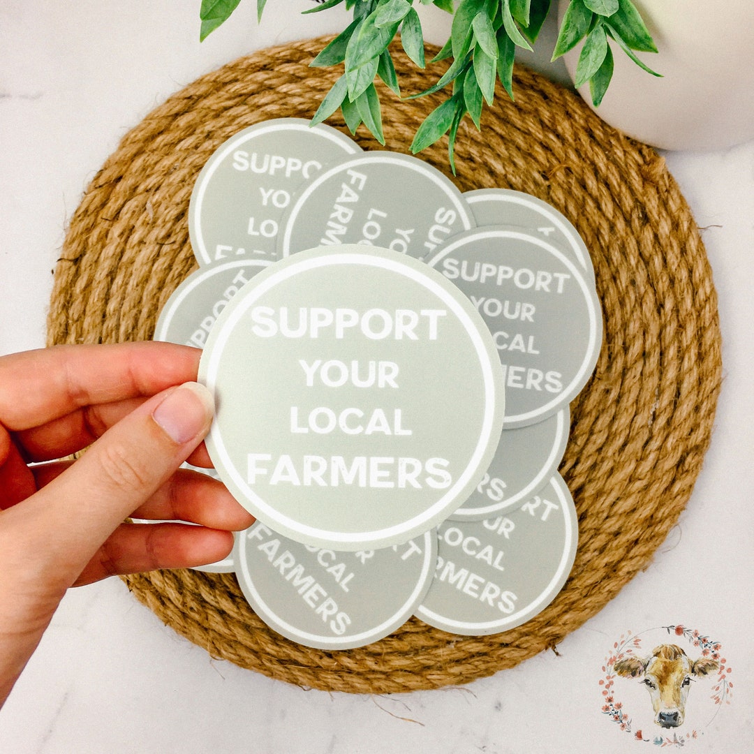 Support Your Local Farmers Round Sticker, Vinyl Sticker, Farming ...