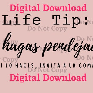 Digital Download, Life Tip No Hagas Pendejadas, Pero Si Lo Haces Invita ...