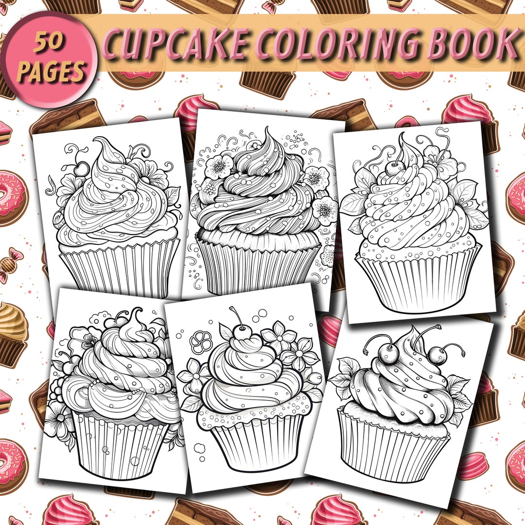 Cupcake Coloring Book | 50 Coloring Pages for Adults and Kids | Cupcake ...