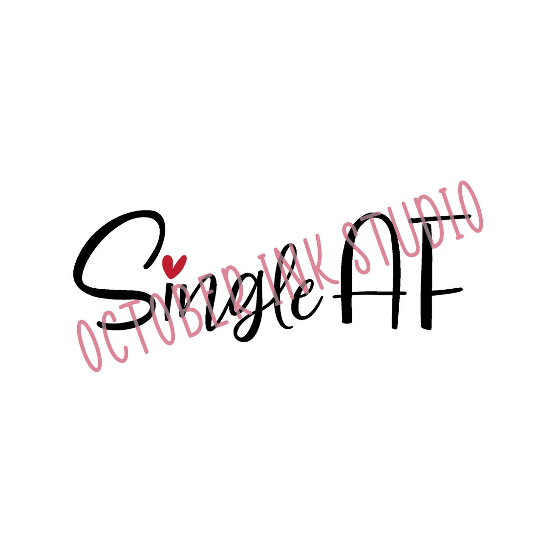 Single AF Svg/png, Valentine Svg, Heart Svg, Cricut Cut Files ...
