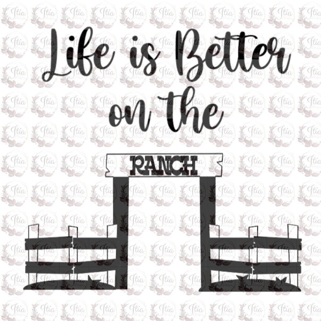 SVG - Life is Better on the Ranch - Gate - Etsy