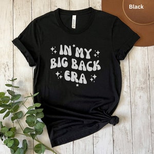 In My Big Back Era T Shirt Meme Unisex Graphic T-shirt Pump Cover ...