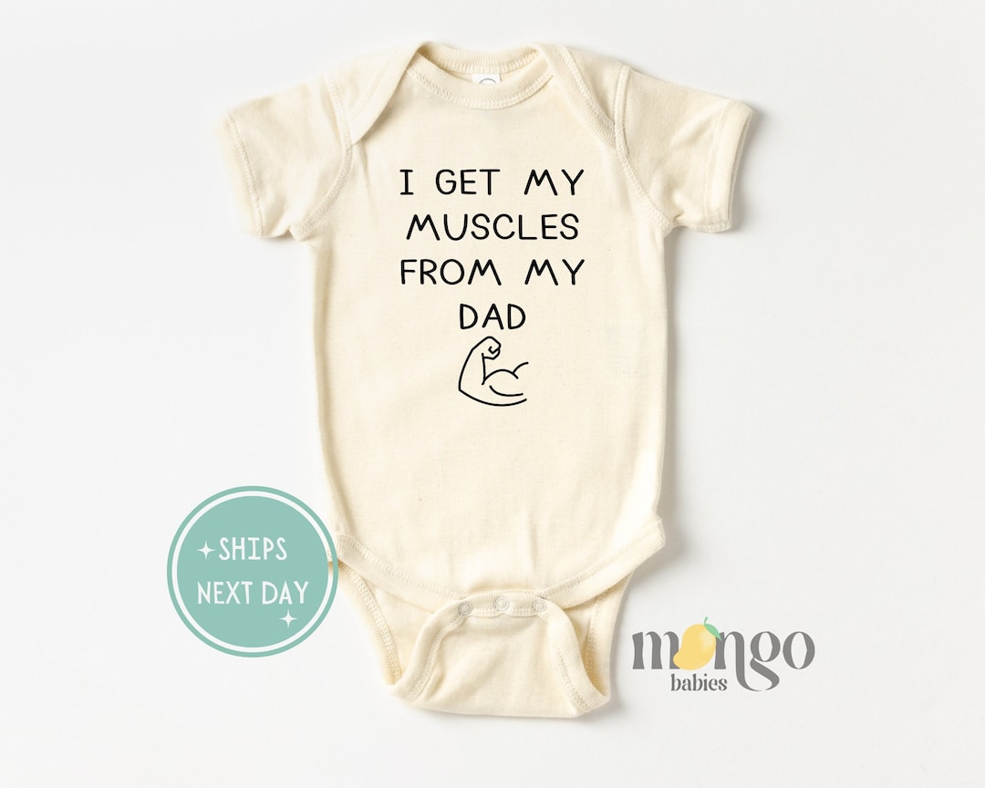 I Get My Muscles From My Dad Custom Baby Bodysuit, Cute Baby Clothes ...