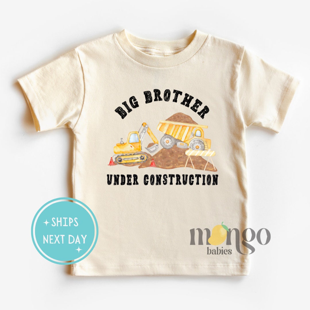Big Brother Under Construction Tshirt Excavator Brother Announcement ...