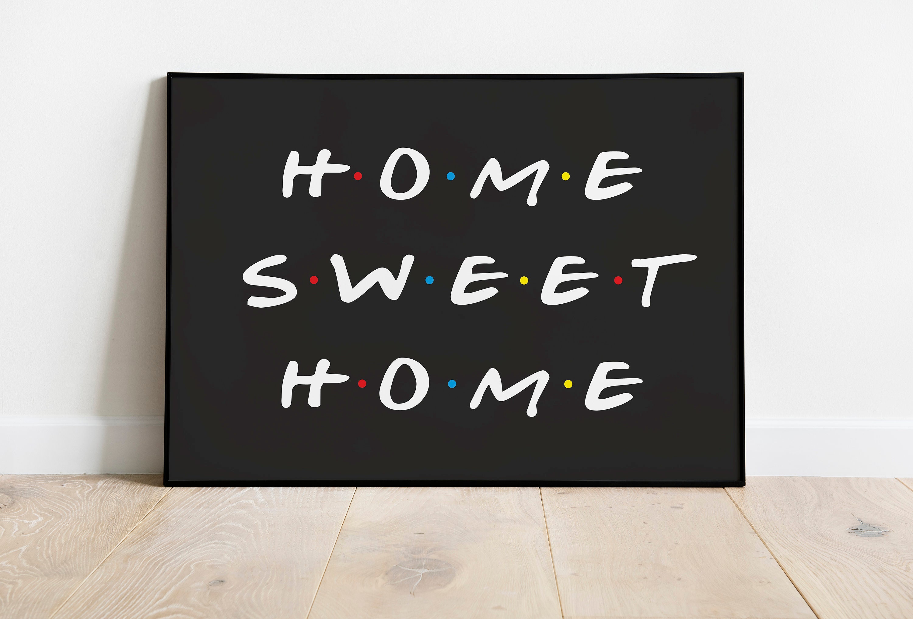 Printable Art Home Sweet Home Poster Print DIGITAL DOWNLOAD Friend ...