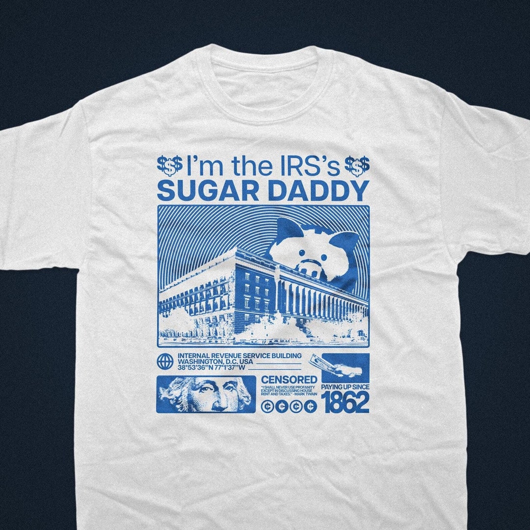 I'm the Irs's Sugar Daddy Unisex Graphic Tee Gildan 5000, Streetwear ...